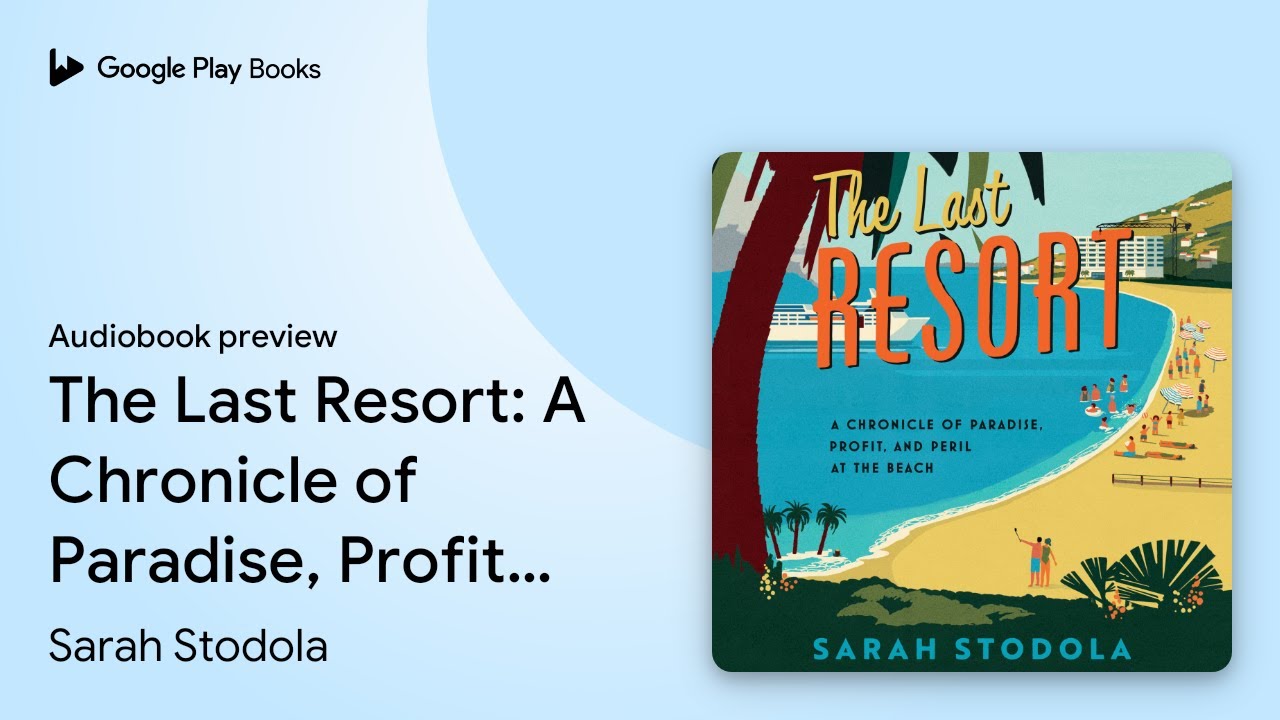 The Last Resort: A Chronicle of Paradise,… by Sarah Stodola · Audiobook ...
