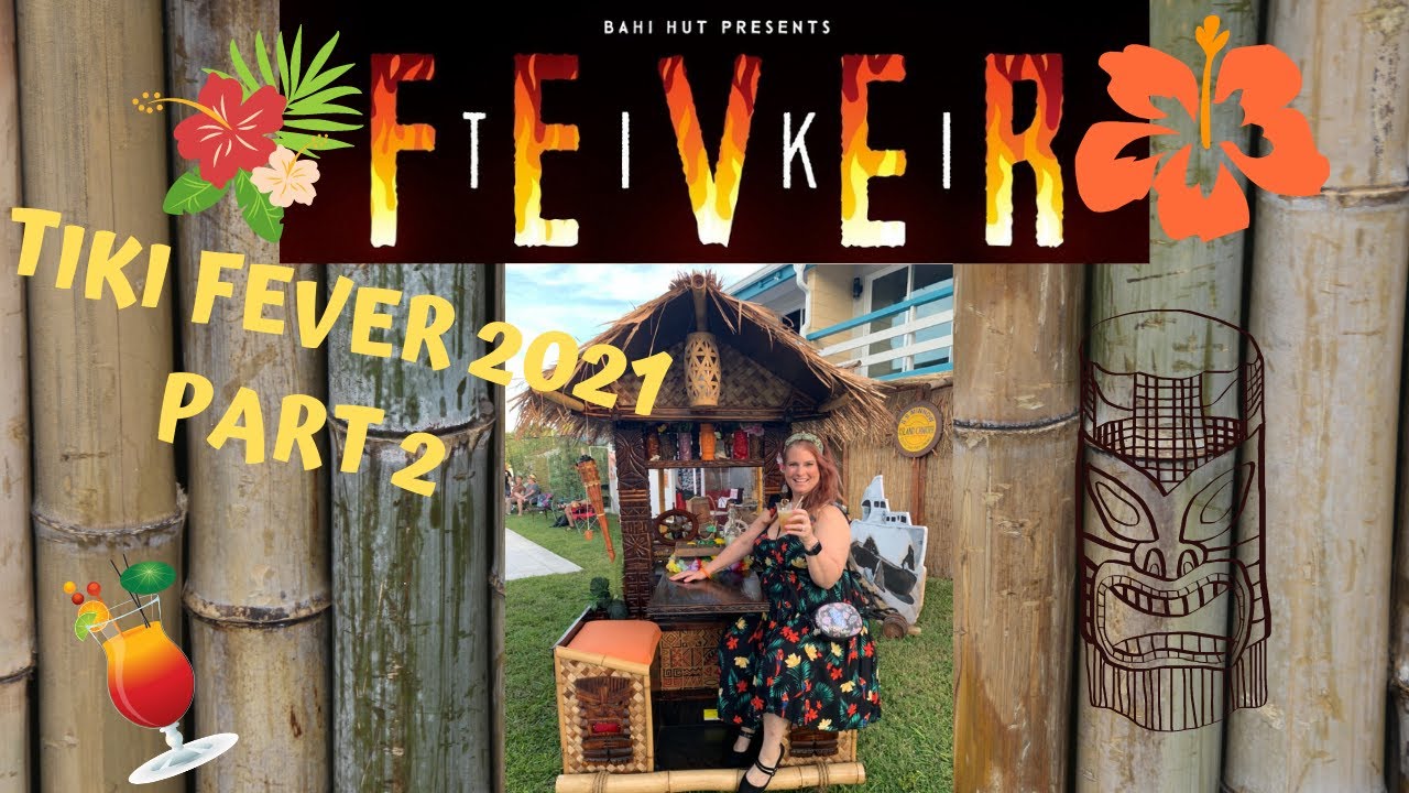 TIKI FEVER 2021 PART 2 - SARASOTA, FLORIDA - YouTube