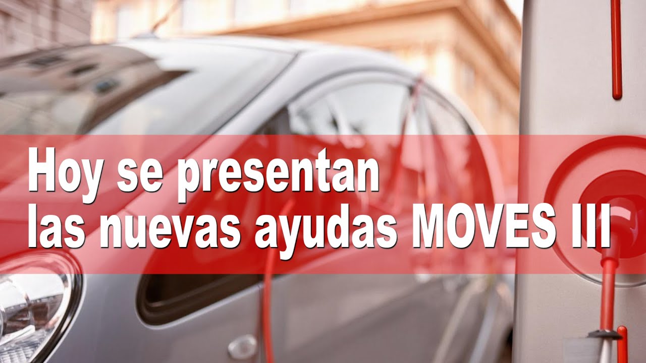 Hoy se presentan las nuevas ayudas MOVES III - YouTube