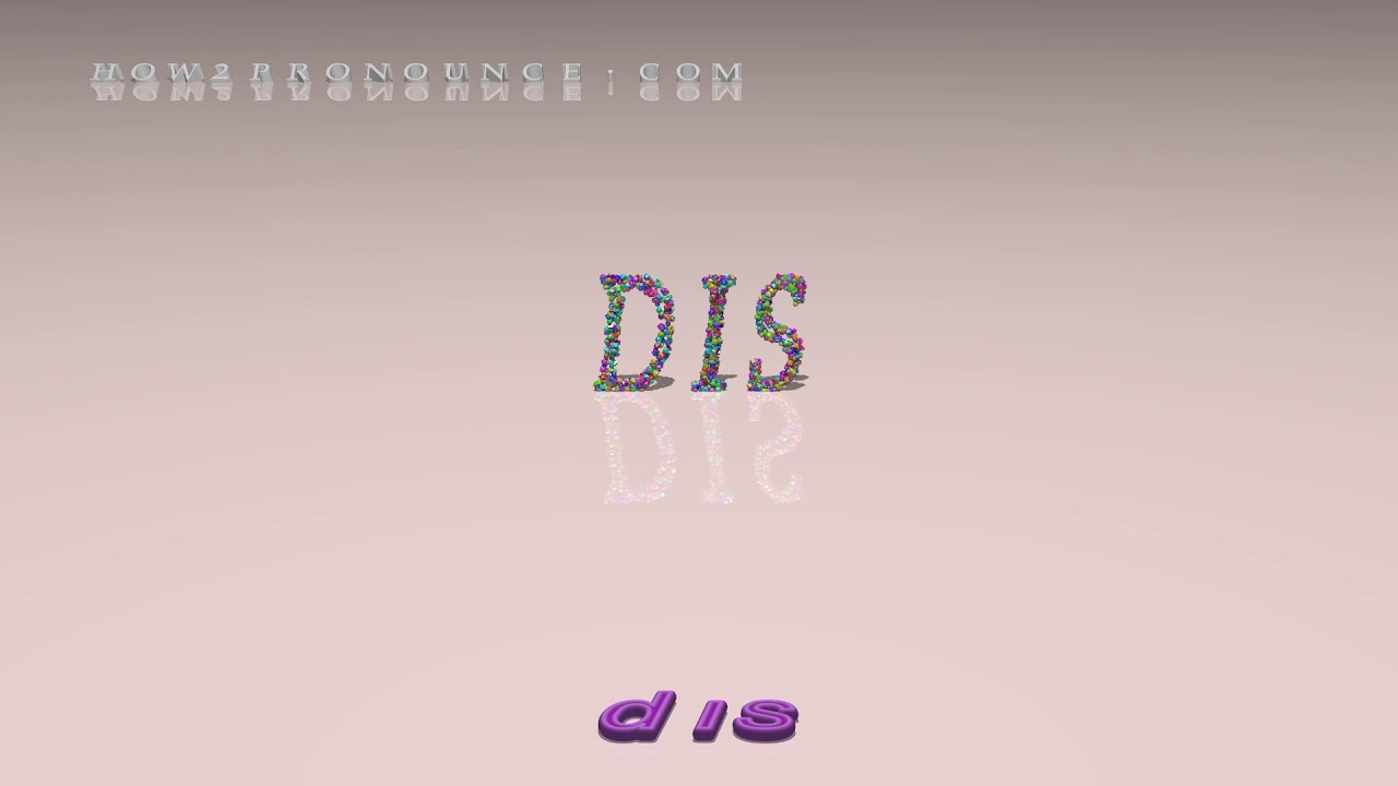 dis - pronunciation + Examples in sentences and phrases - YouTube