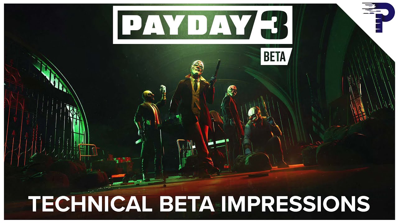 PAYDAY 3 is LOOKING GOOD! I PAYDAY 3 Technical Beta Impressions - YouTube