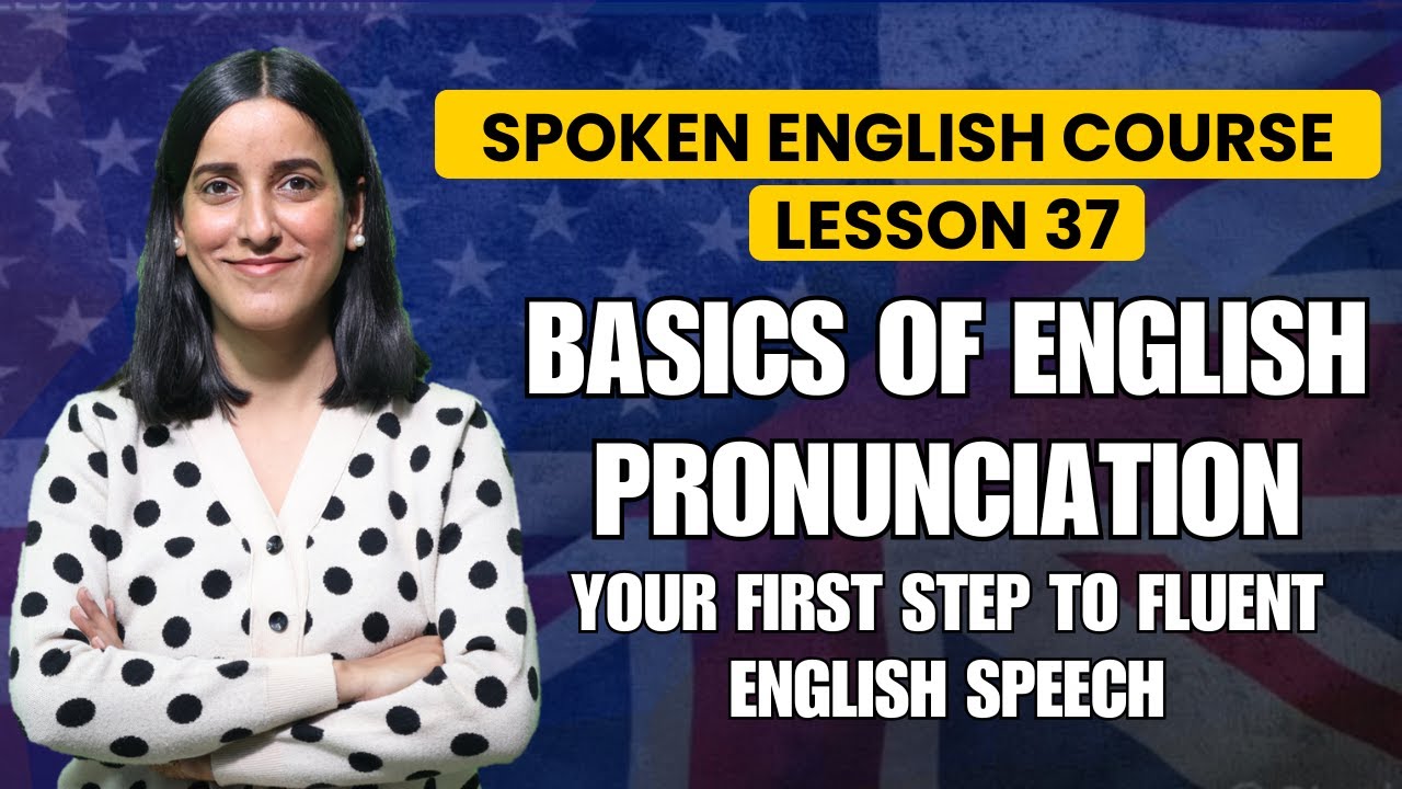 Lesson 37, Basics of English Pronunciation | Spoken English Course ...
