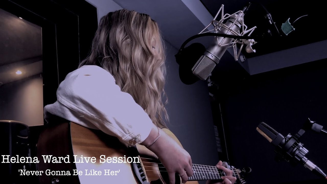 Never Gonna Be Like Her - Helena Ward Live Session - YouTube