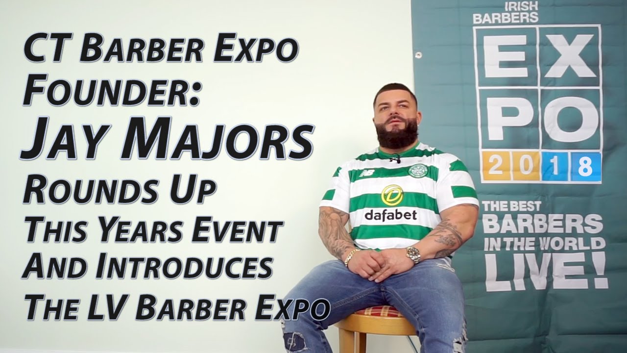 CT Barber Expo Founder: Jay Majors Rounds Up This Years Event And ...