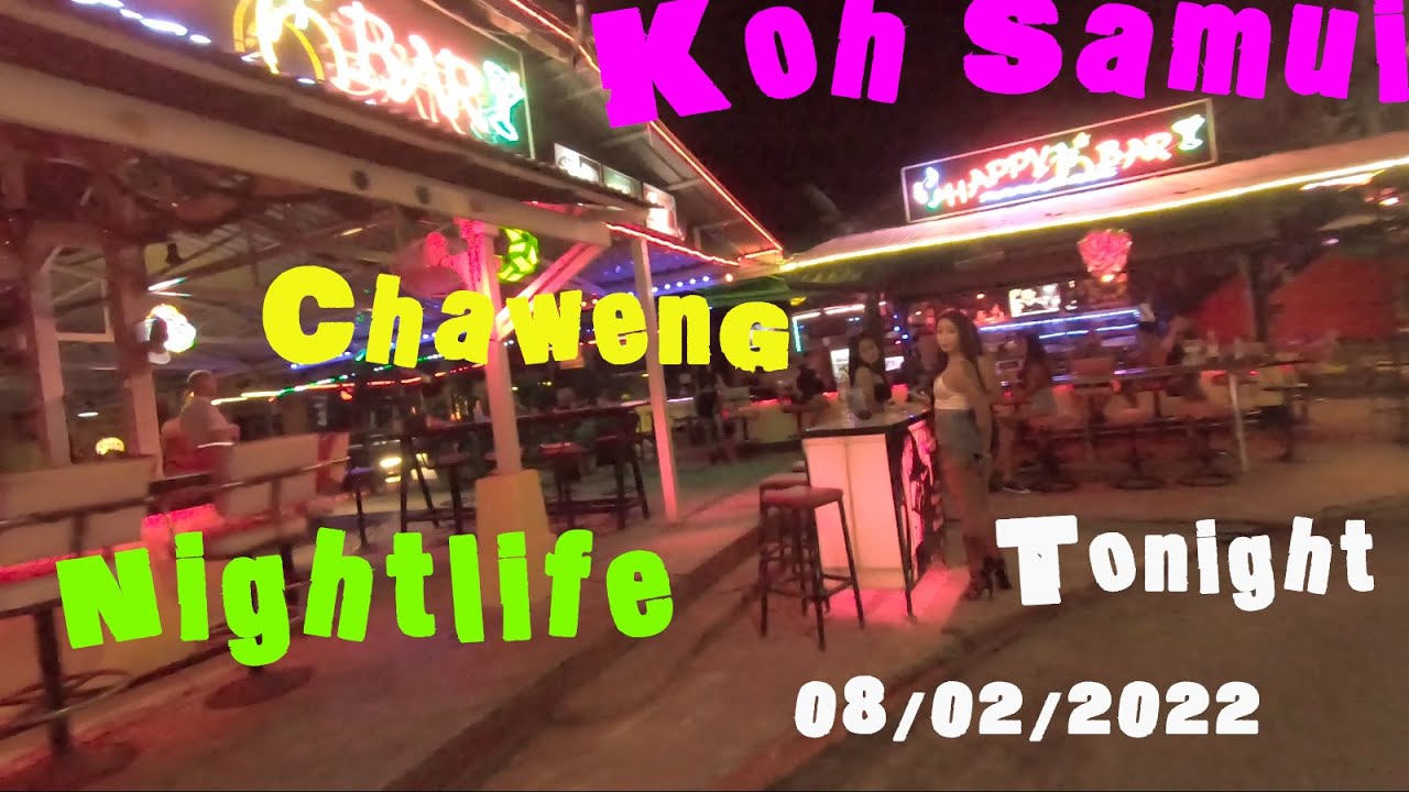 Chaweng Nightlife is back,koh samui 08/02/2022,Thailand - YouTube