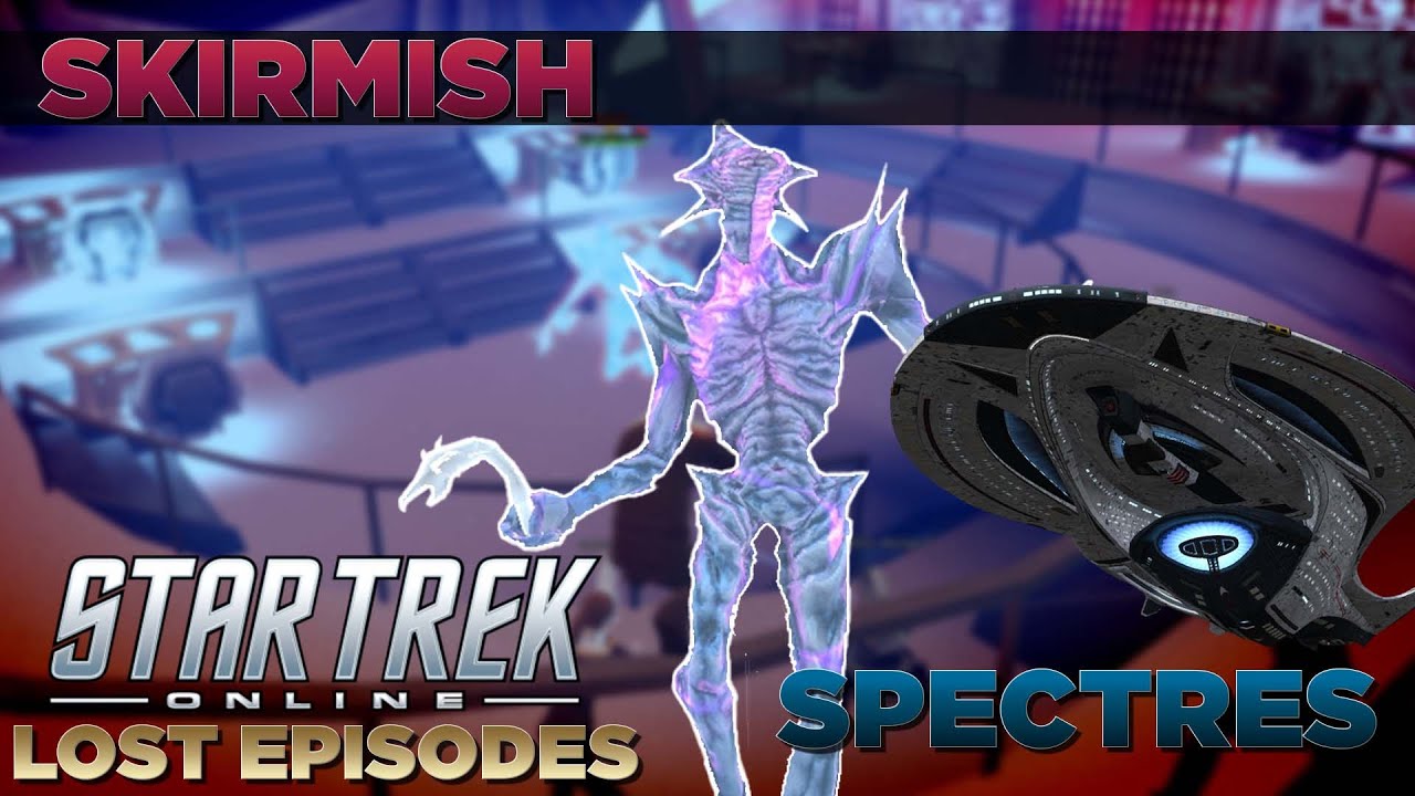Star Trek Online | The Lost Episodes | Chapter: Spectres | Skirmish ...