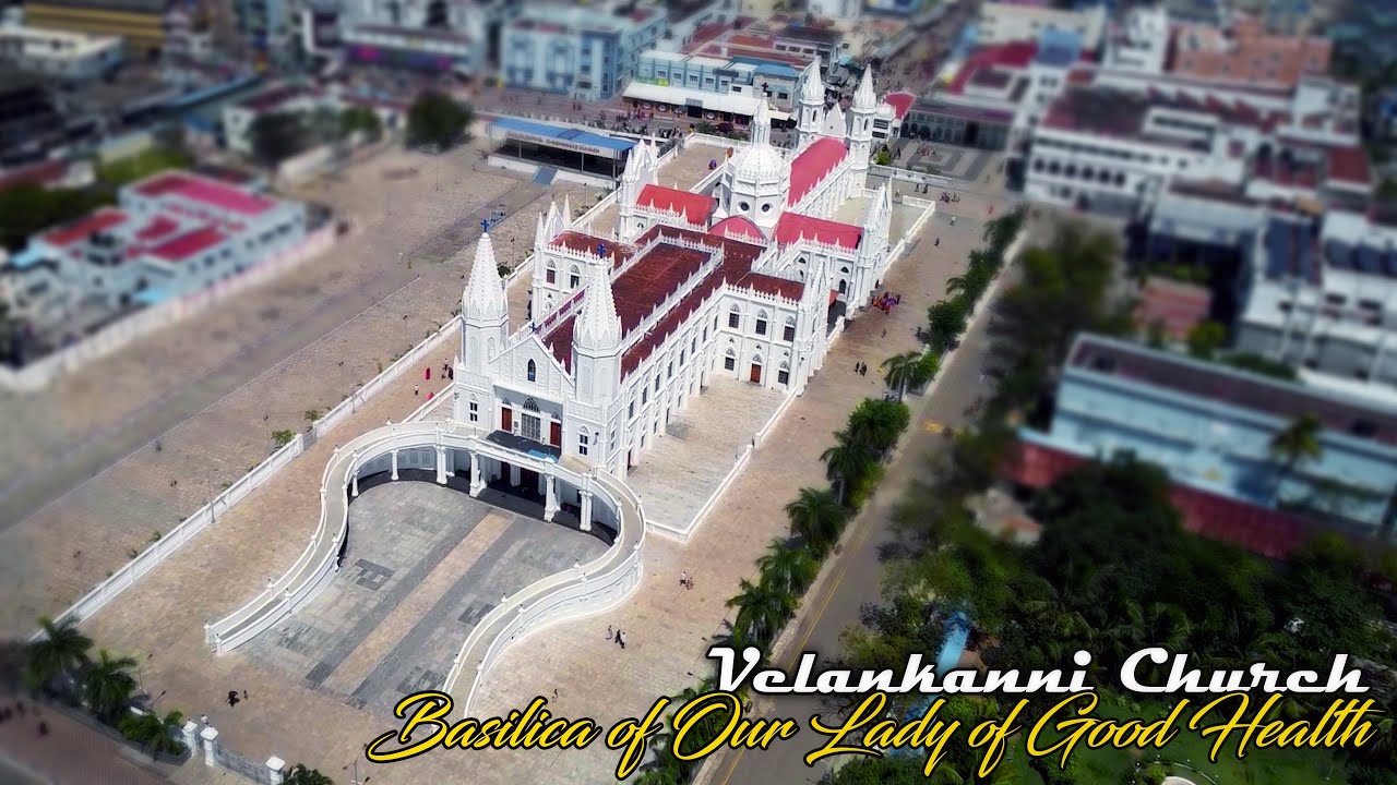 VELANKANNI CHRUCH | BASILICA OF OUR LADY OF GOOD HEALTH | SKY VIEW ...