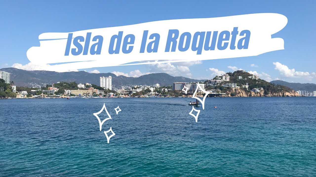 VLOG 8 | ISLA DE LA ROQUETA ACAPULCO | LA PLAYA MÁS HERMOSA DE MÉXICO ...