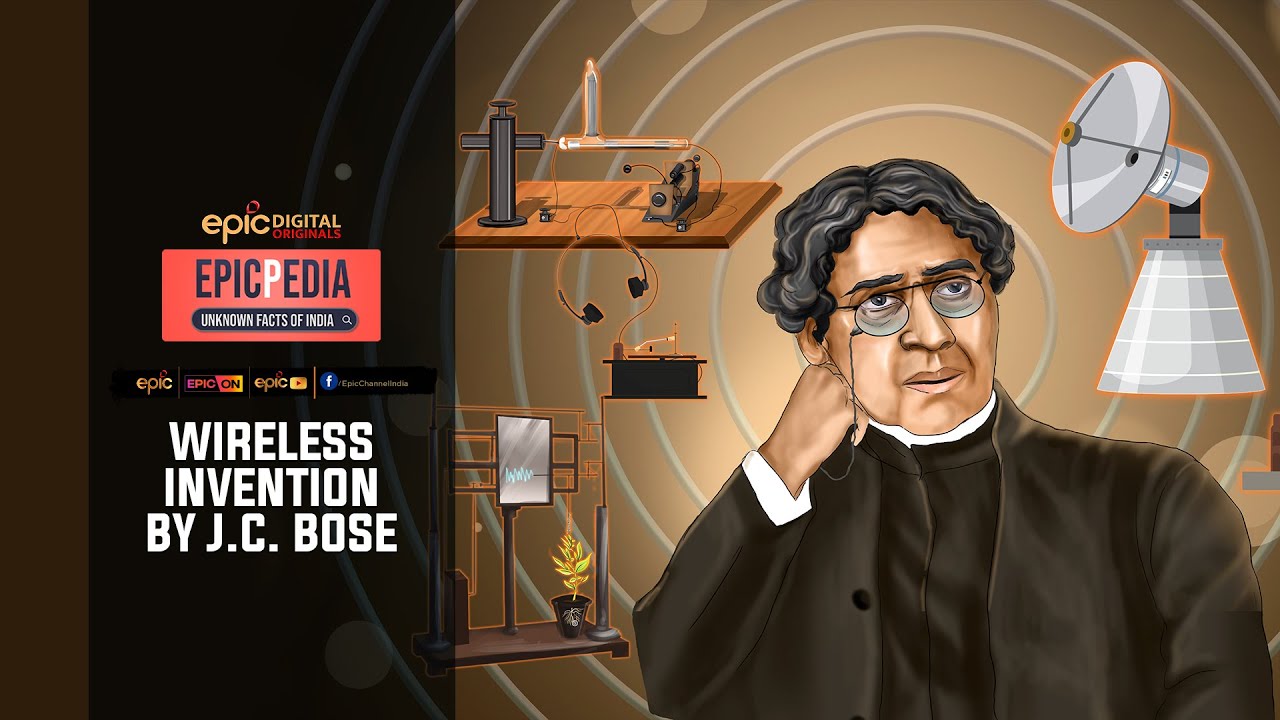 Wireless Invention by J.C. Bose | EPICPEDIA Unknown Facts of India ...