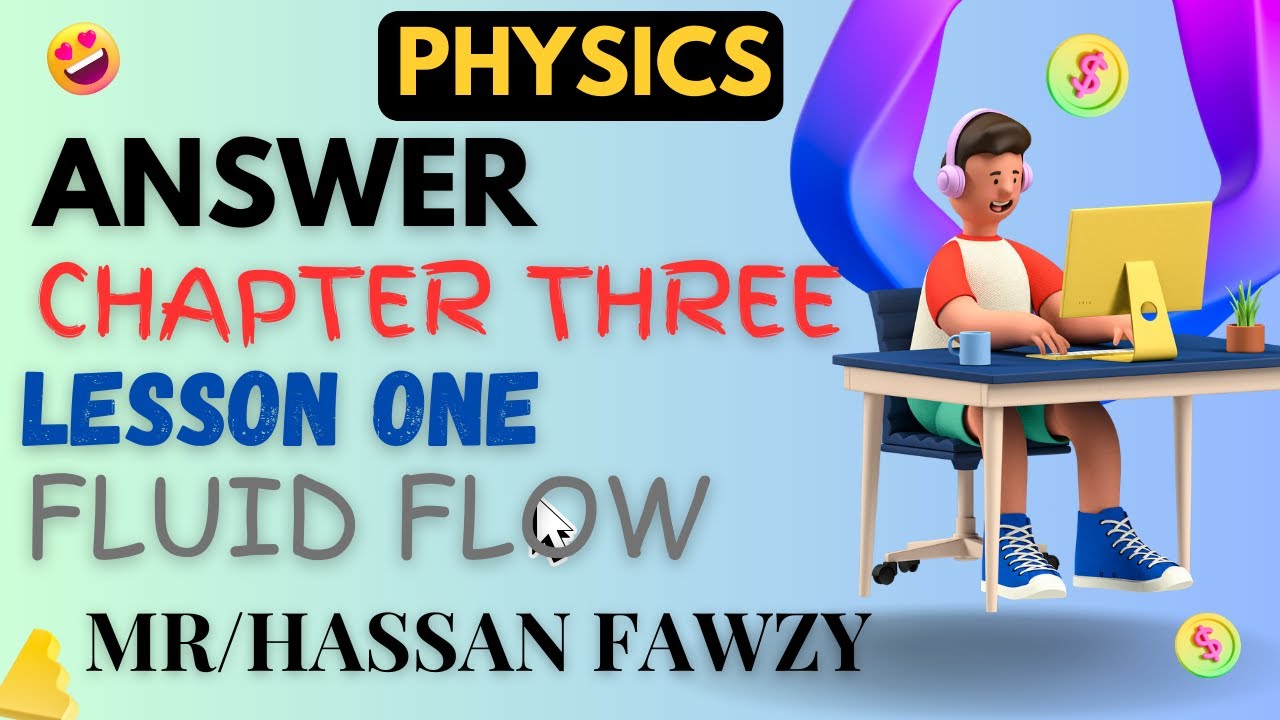 Physics (2 Sec) - (Chapter three) - (Answer lesson one) - (Fluid flow ...