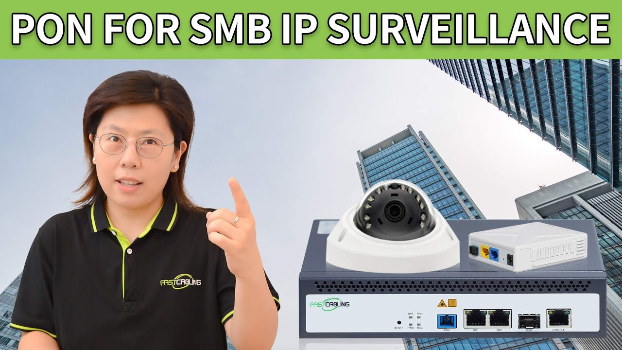 SMB IP Surveillance Made Easy with Passive fiber Optical Network: A ...