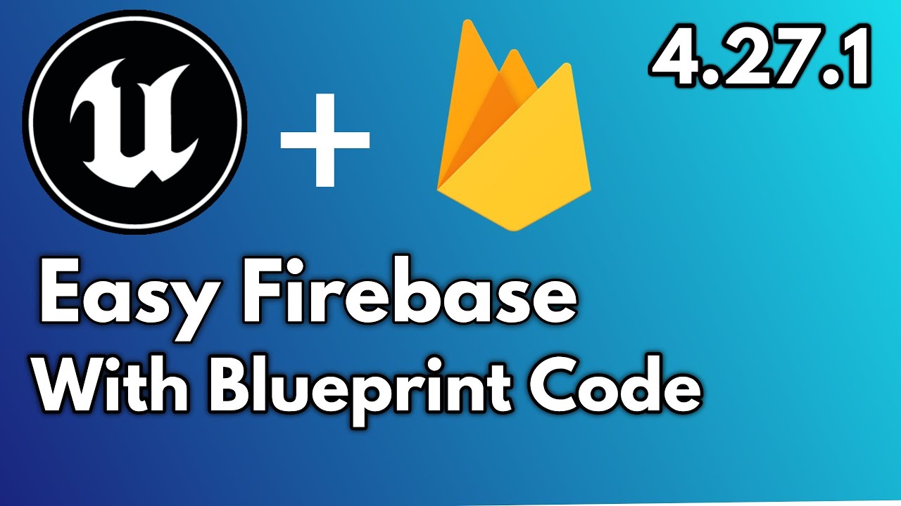 Unreal Engine Easy Firebase With Blueprint Code 4271 Firebase Unreal Engine Tutorial Video
