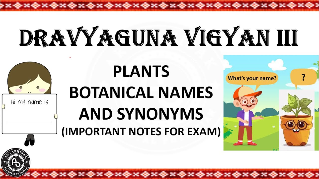 Dravyaguna Part_3: Important Notes on Plants Botanical Names and ...
