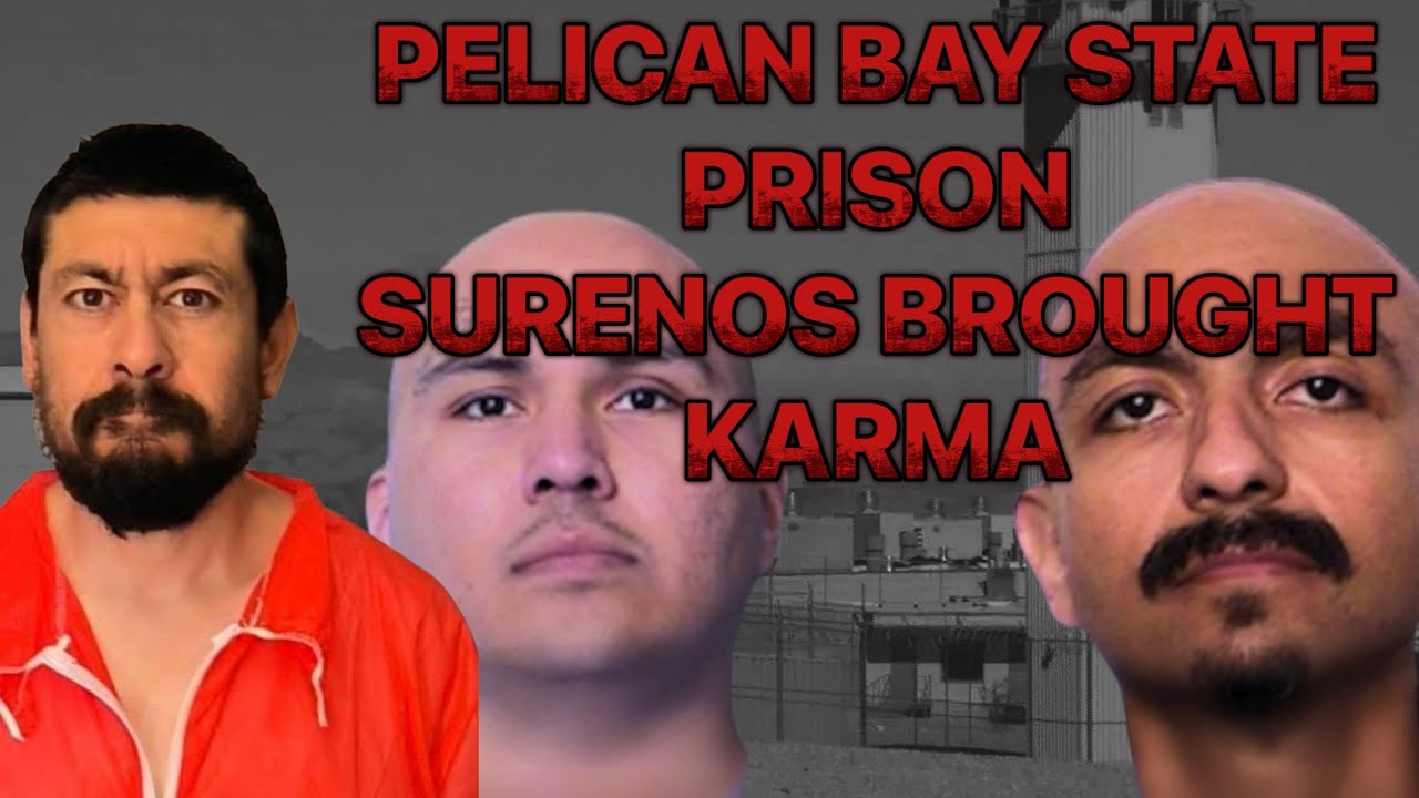 PELICAN BAY STATE PRISON..TWO ACTIVE SURENOS BLASTED HIM IN FRONT OF ...