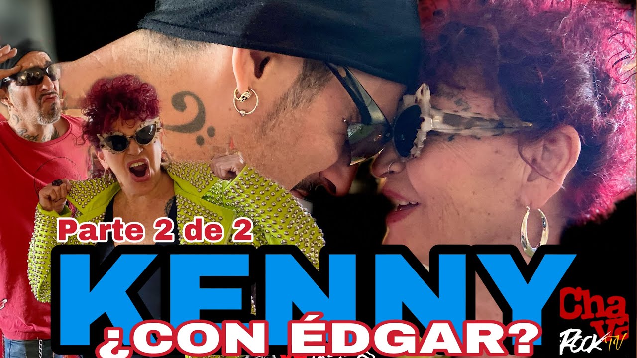 KENNY Y LOS ELÉCTRICOS El reencuentro con su ex: Édgar Carrum. Parte 2 ...