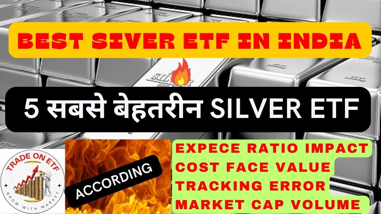BEST SILVER ETF IN INDIA|| 5 सबसे बेहतरीन SILVER ETF||SILVER TRADING ...