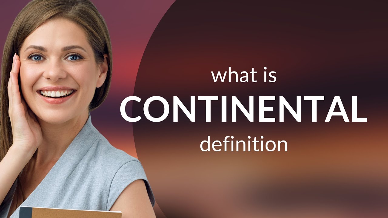 Continental | what is CONTINENTAL meaning - YouTube