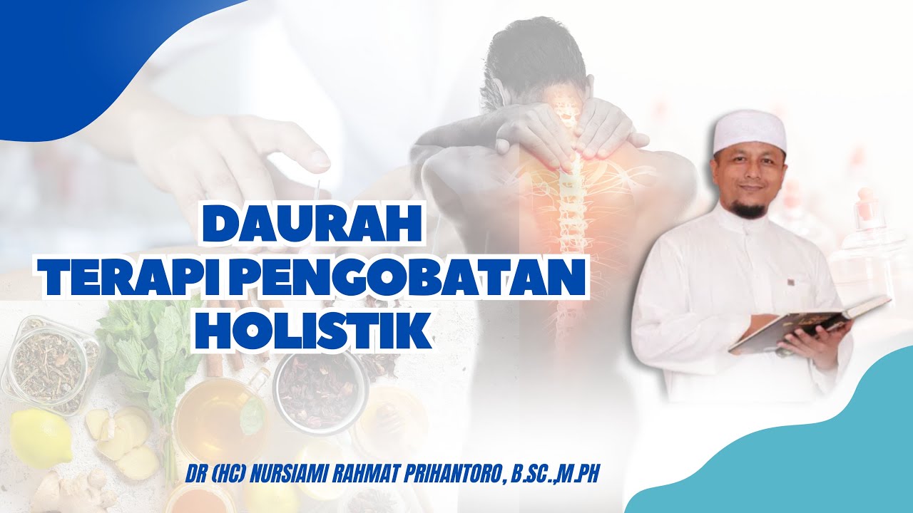 DAURAH TERAPI PENGOBATAN HOLISTIK. - YouTube