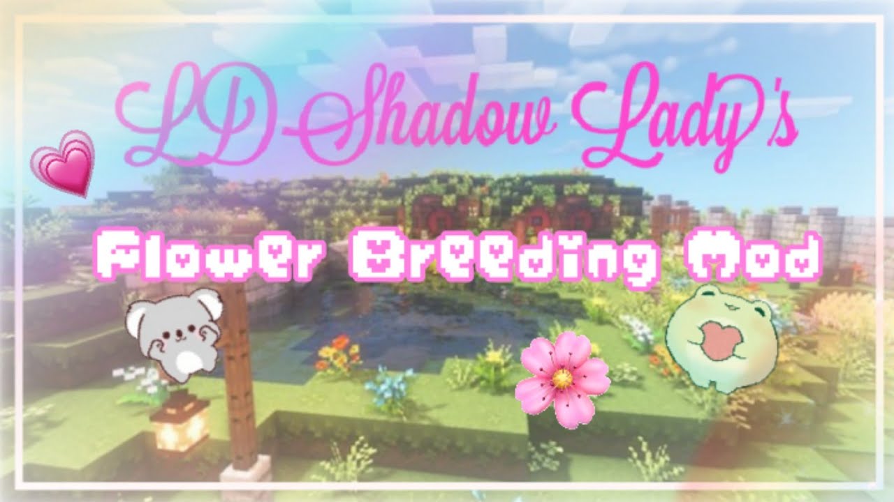 LDShadow Lady's Flower breeding mod🌸 (official port by:Fxrnweh) mod ...