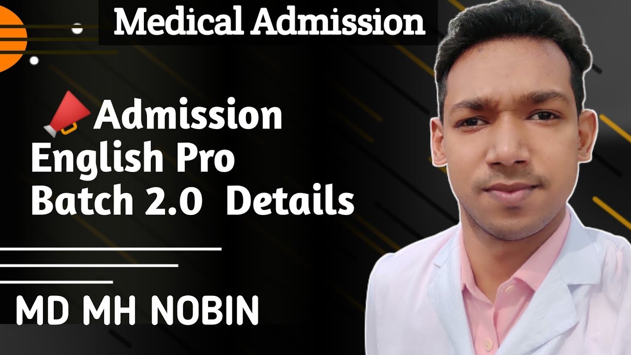 Admission English+GK Pro Batch 2.0 Details/MD MH Nobin/Medical ...