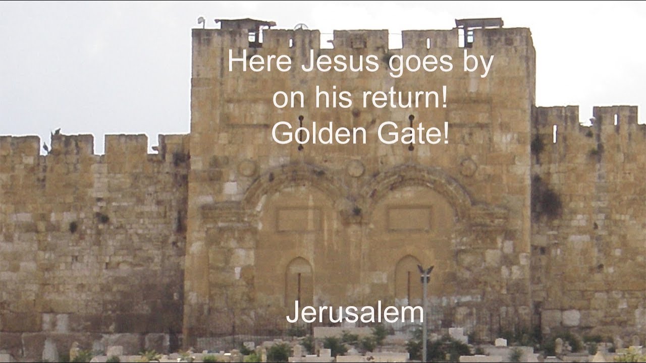 Jerusalem, Golden Gate. Here Jesus goes by on his Return. - YouTube