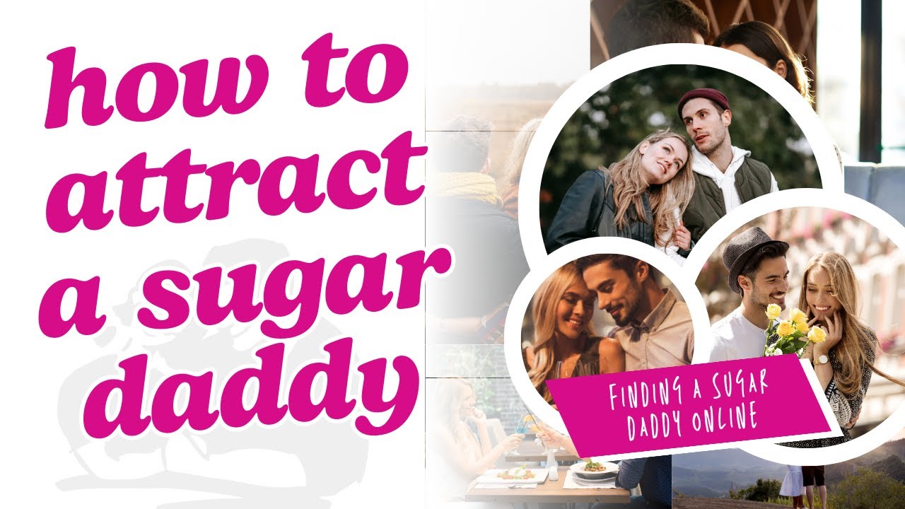 Dating a Sugar Daddy - how to attract a sugar daddy - finding a sugar ...