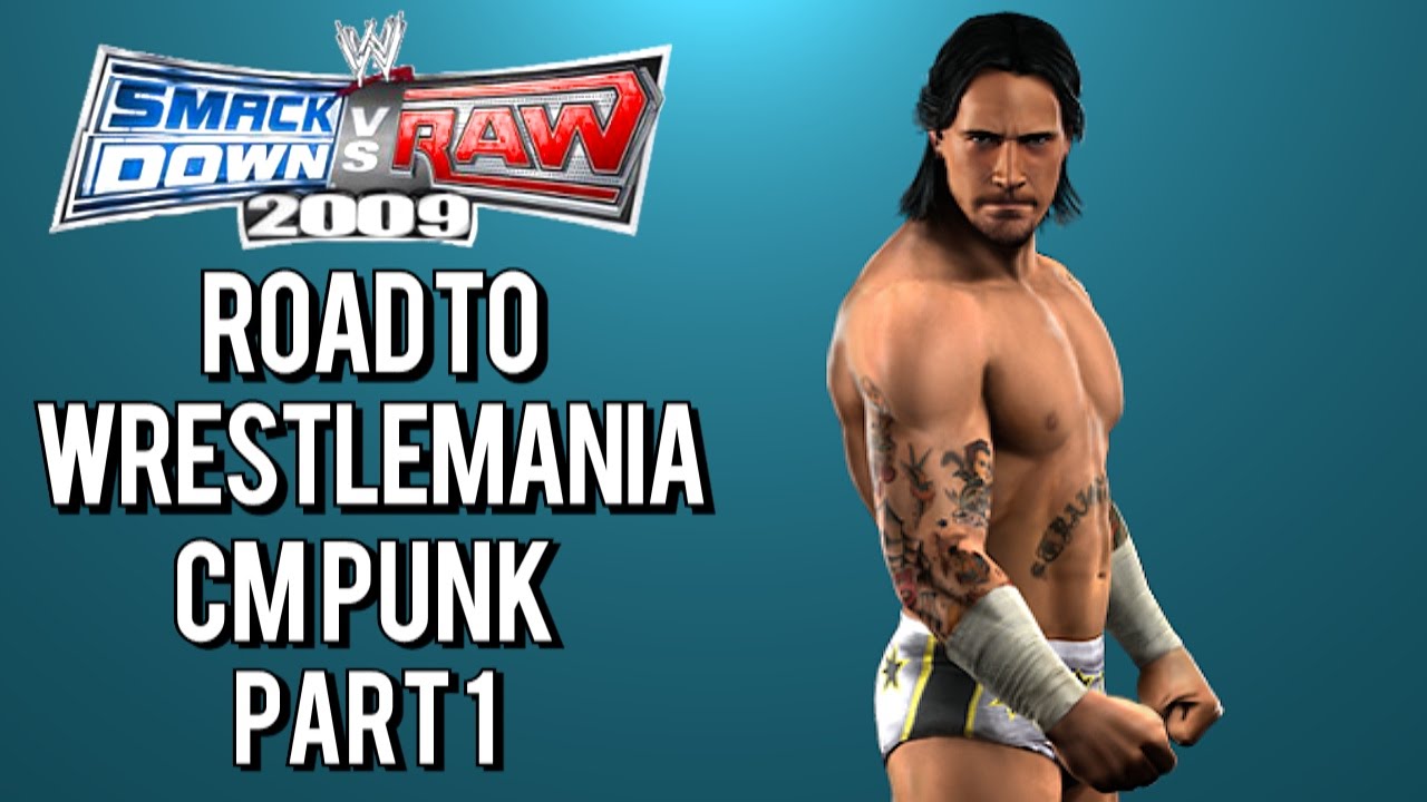 WWE SmackDown vs. Raw 2009: Road to WrestleMania - CM Punk - PART 1 ...