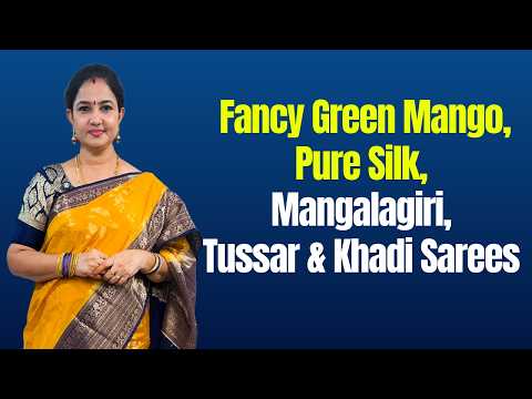 New Saree Collection Live | Fancy Green Mango, Pure Silk, Mangalagiri, Tussar & Khadi Sarees Sale