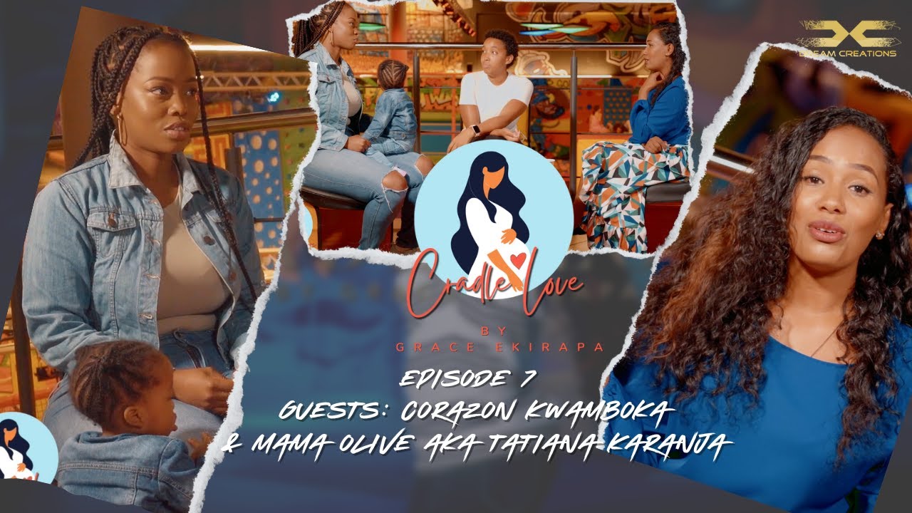 Cradle Love Episode 7 with Corazon Kwamboka and Mama Olive - YouTube