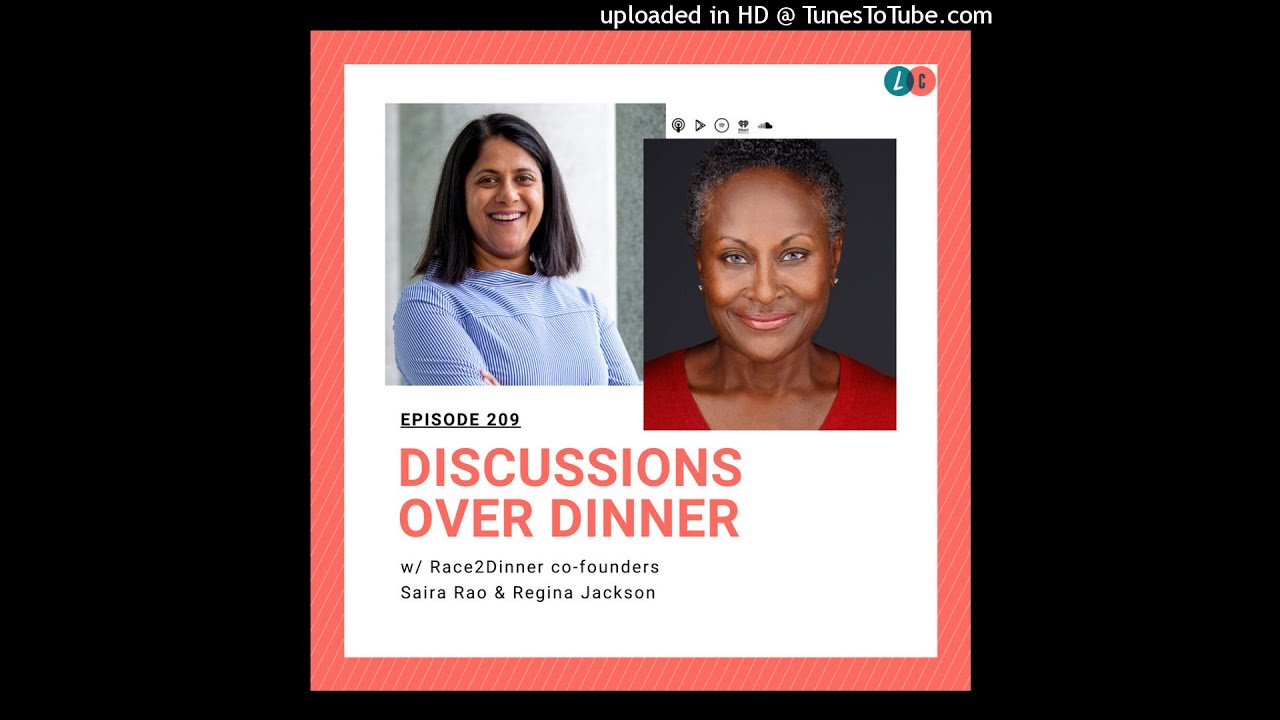 209 : Discussions Over Dinner (w/ Saira Rao & Regina Jackson) - YouTube