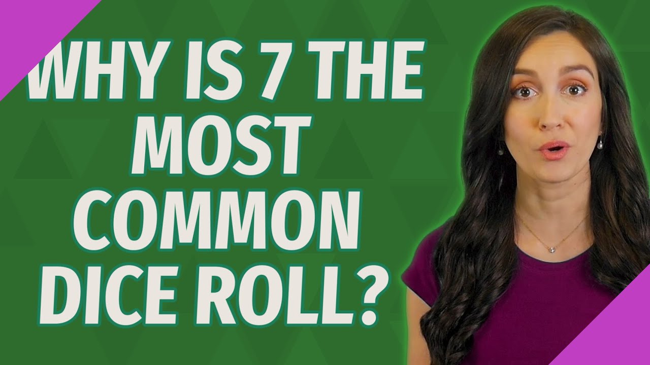Why is 7 the most common dice roll? - YouTube