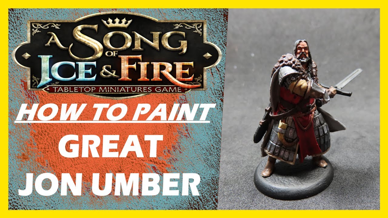 How To Paint| Great Jon Umber [A Song Of Ice And Fire Miniatures Game ...