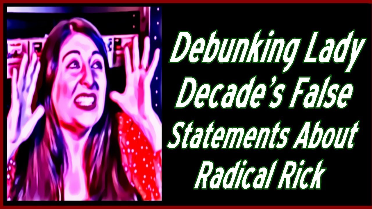 Debunking Lady Decade's False Statements About Radical Rick - YouTube