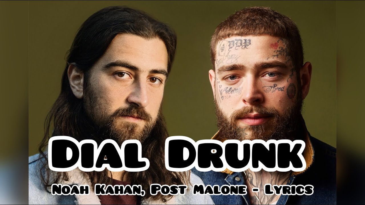 Dial Drunk - Noah Kahan, Post Malone | Lyrics - YouTube