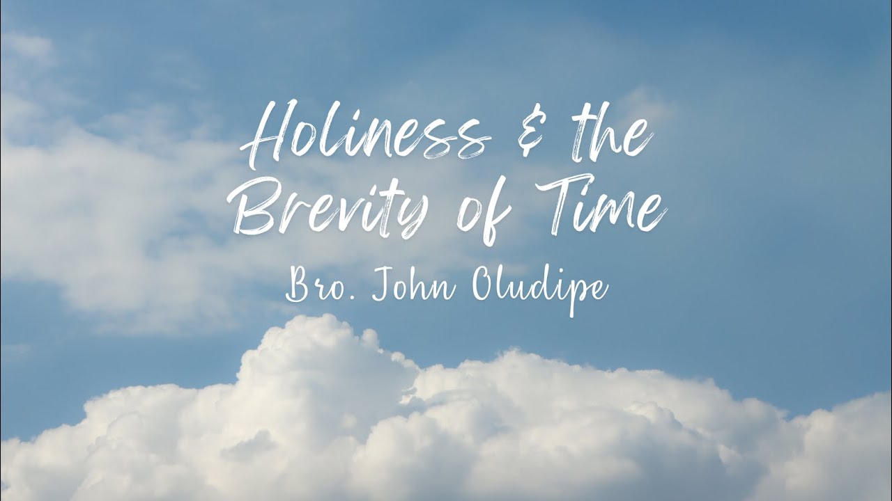African Evangelical Baptist Church | HOLINESS & THE BREVITY OF TIME ...