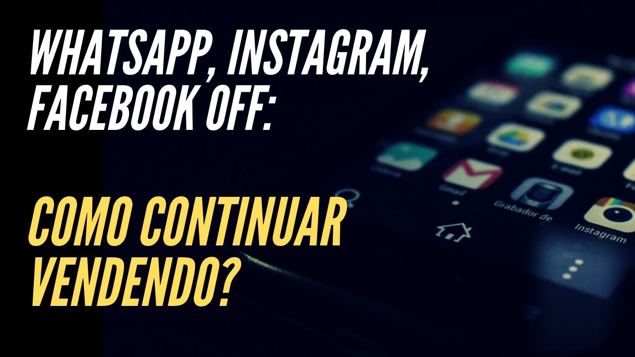 Whatsapp, Instagram, Facebook off: Como continuar vendendo? - YouTube