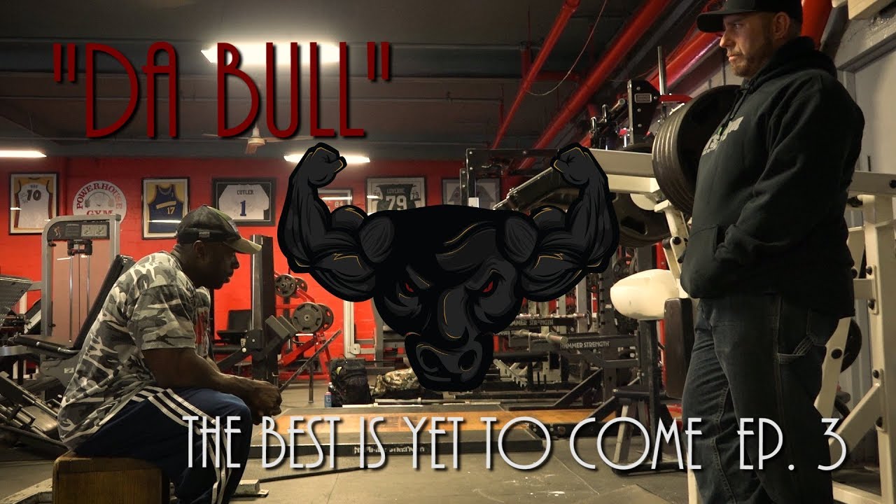 "Da Bull" - The Best is Yet to Come - Ep. 3 - YouTube
