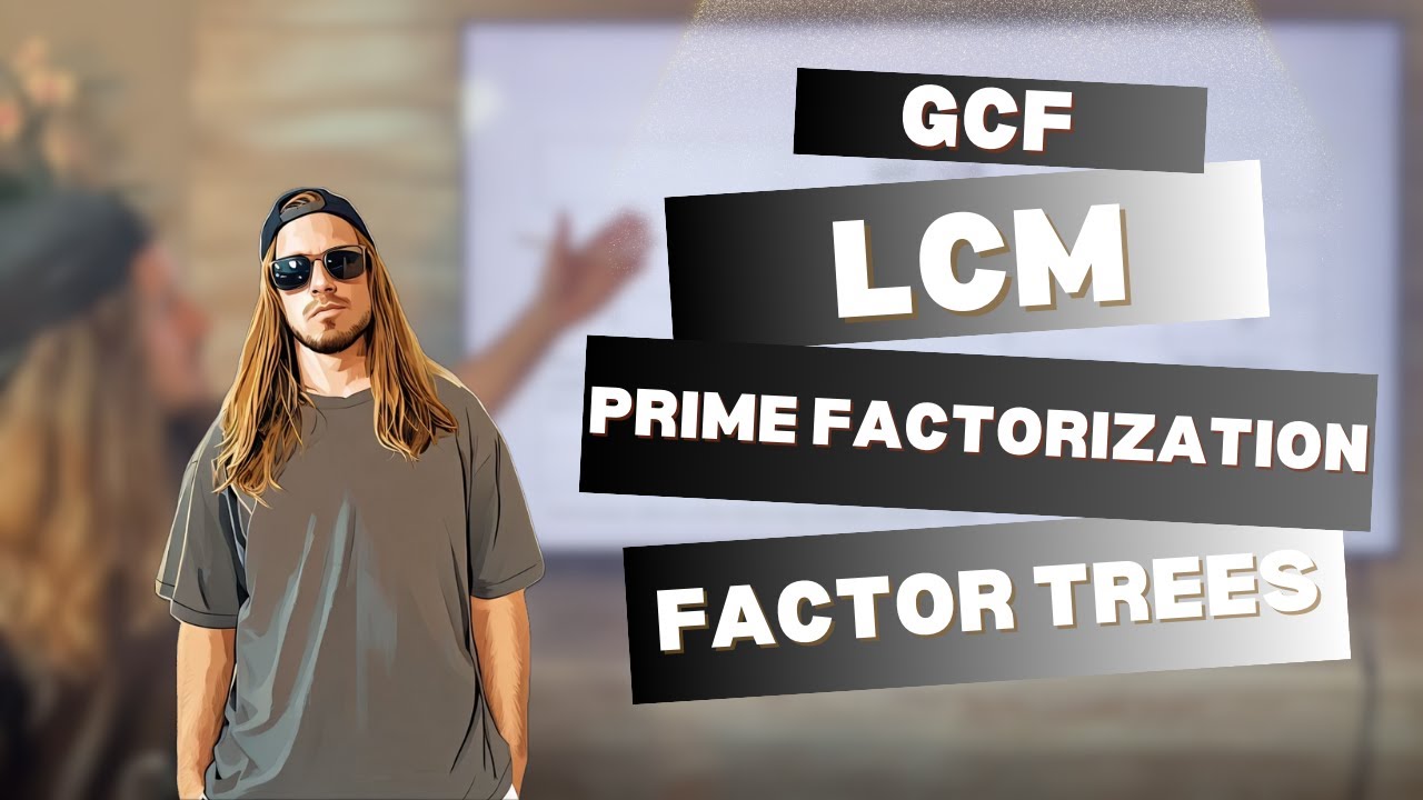 Greatest Common Factor / Least Common Multiple / Prime Factorizations ...
