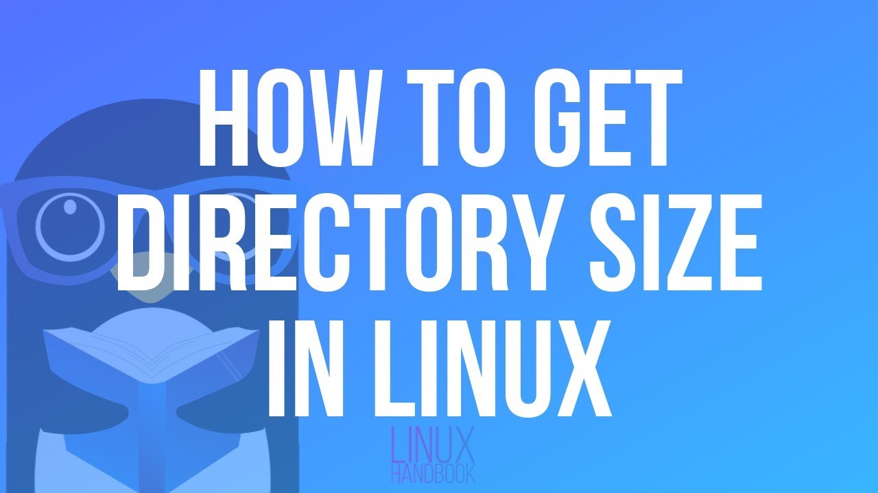 How To Get Directory Size In Linux With Du Command YouTube How To Get Directory Size In Linux With Du Command YouTube