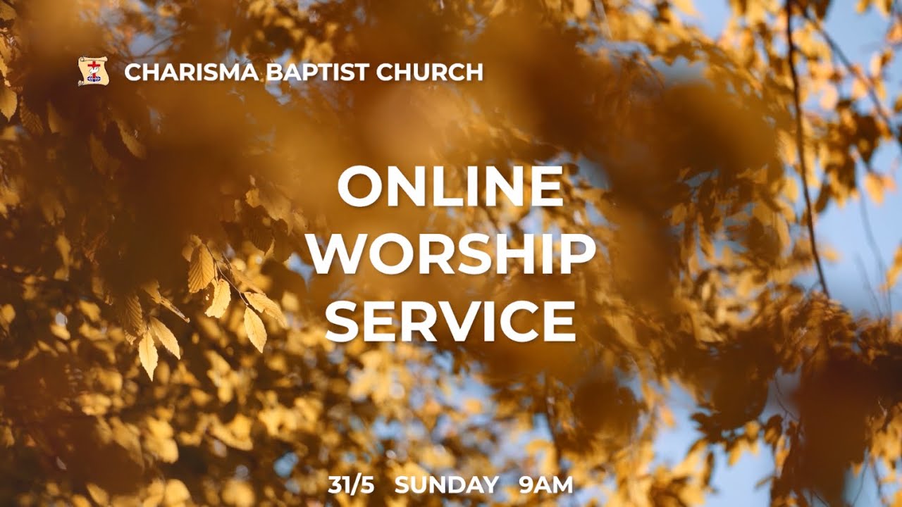 Charisma Baptist Church - 31/05/2020 Online Worship Service (English ...