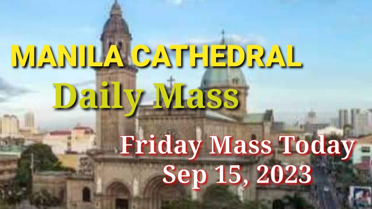 Manila Cathedral • Daily Mass Today • SEP 15, 2023 - YouTube