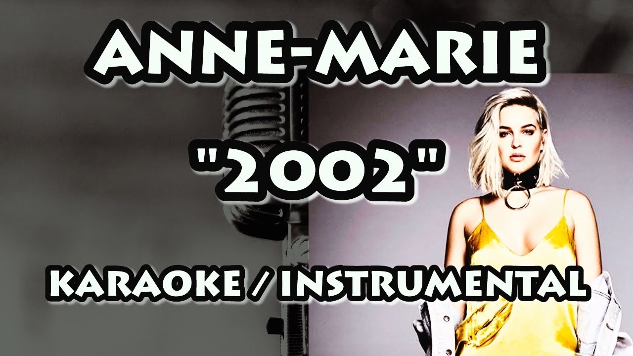 ANNE-MARIE - 2002 (KARAOKE / INSTRUMENTAL) - YouTube