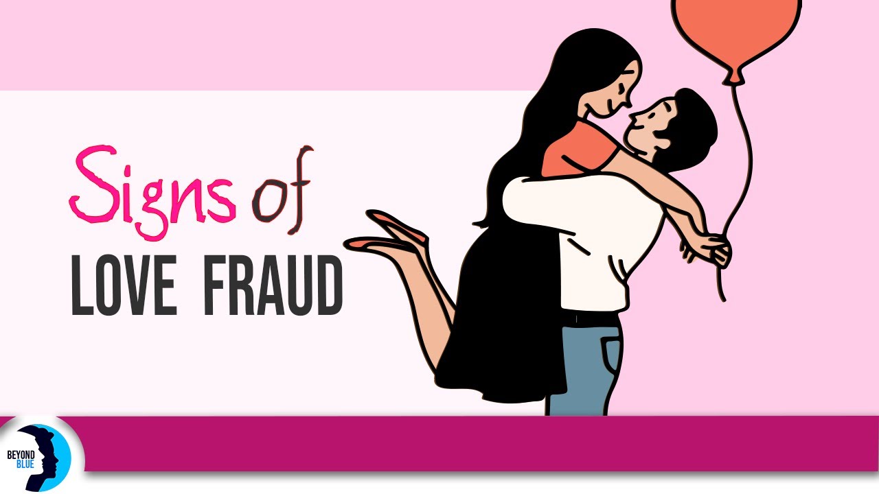 The 6 Signs Of Love Fraud - YouTube
