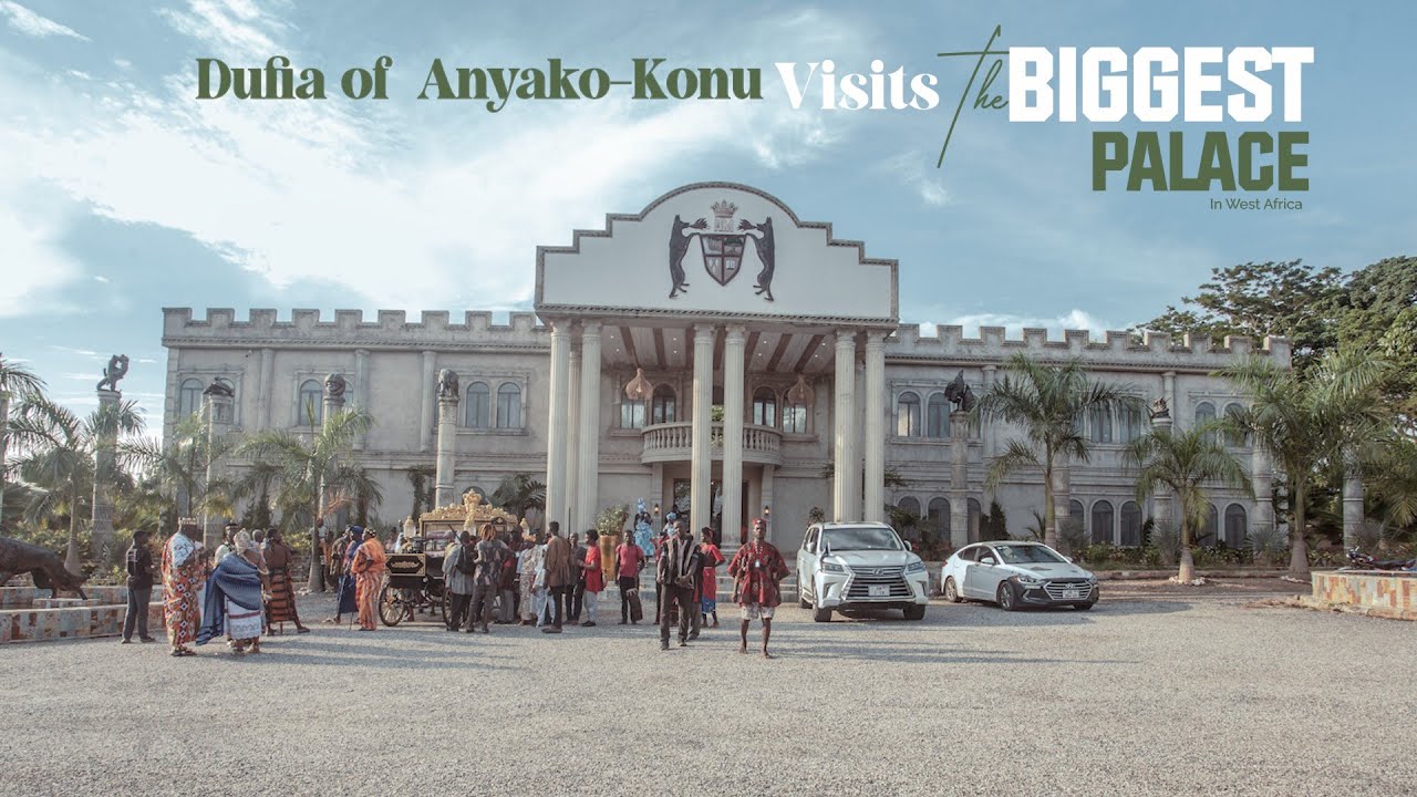 DUFIA OF ANYAKO-KONU VISITS THE BIGGEST PALACE IN WEST AFRICA - YouTube