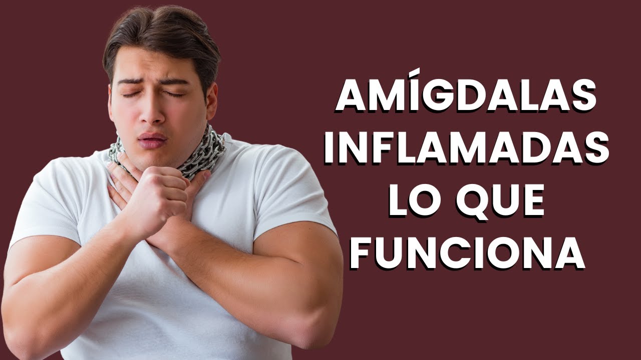 Que Es BUENO Para Las AMIGDALAS INFLAMADAS En ADULTOS ⌚ Cuanto TIEMPO ...
