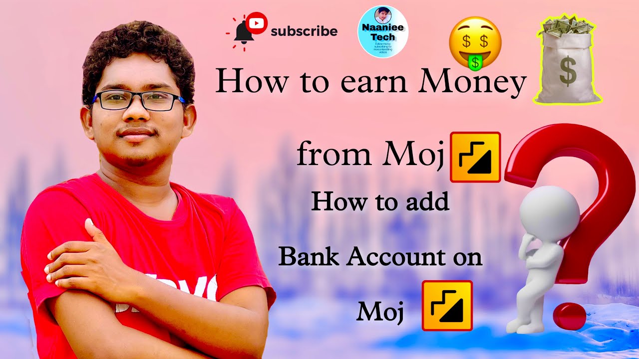 How to Earn Money on Moj|How to Add Bank Account on Moj|Naaniee Tech # ...