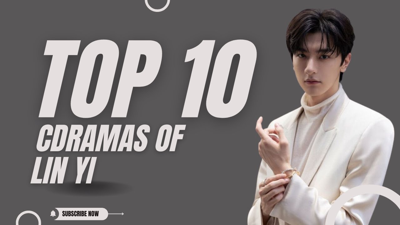 Top 10 Chinese dramas of Lin Yi | Most viewed | TrendingWorld - YouTube