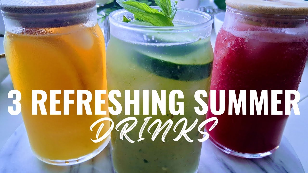 3 Quick & Easy Summer Drinks to Keep You Cool | Refreshing Recipes in ...