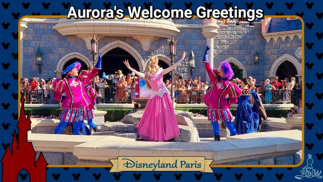 [Disneyland Paris] Aurora's Welcome Greetings (1) - 👑 World Princess ...