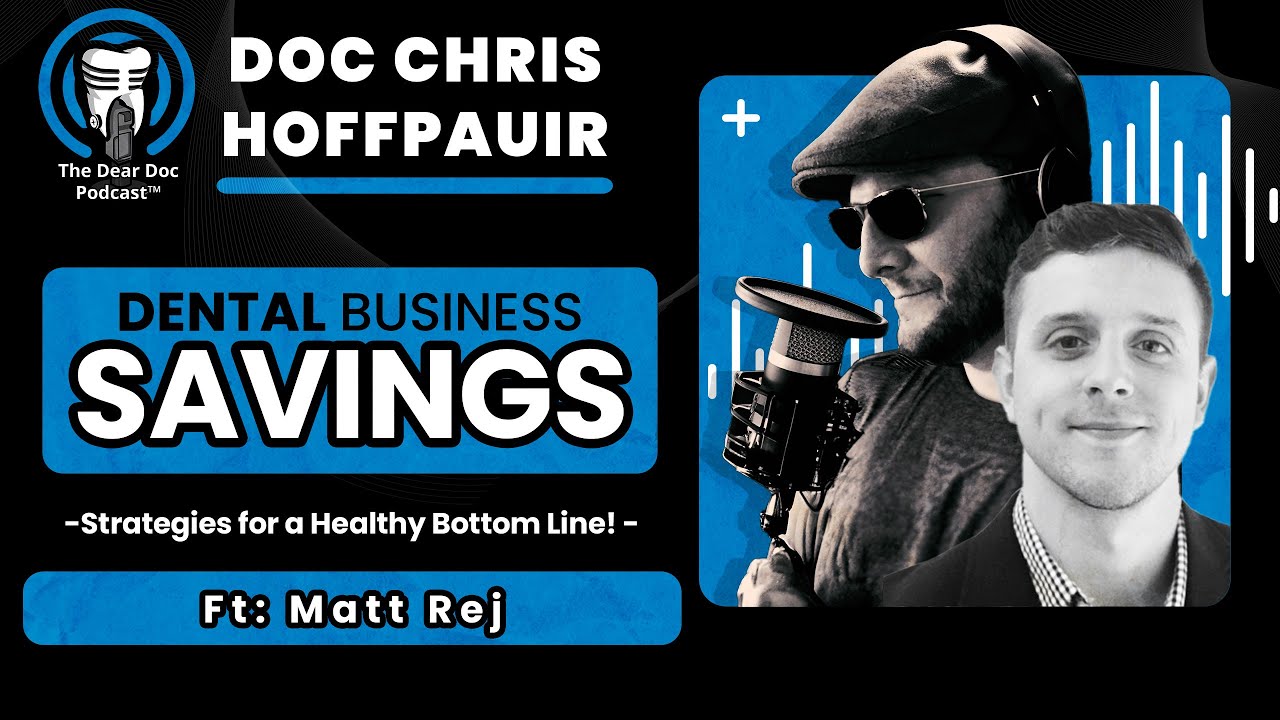 TDDP S4 E9: Dental Business Savings | Matt Rej x Doc Hoff - YouTube